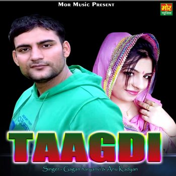 Gagan Haryanvi, Anu Kadyan - Taagdi lyrics | Musixmatch