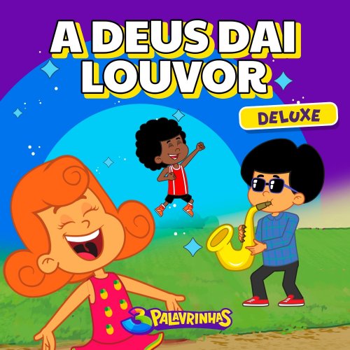 Letra de 3 Palavrinhas - A Deus Dai Louvor - Deluxe | Musixmatch