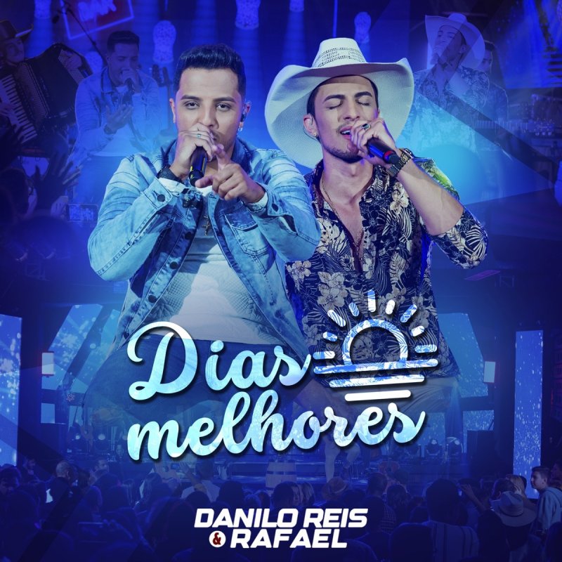 Letra de Dias Melhores (Ao Vivo) de Danilo Reis & Rafael | Musixmatch
