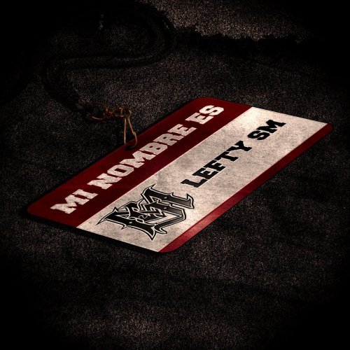 Lefty Sm - Mi Nombre Es Lyrics | Musixmatch