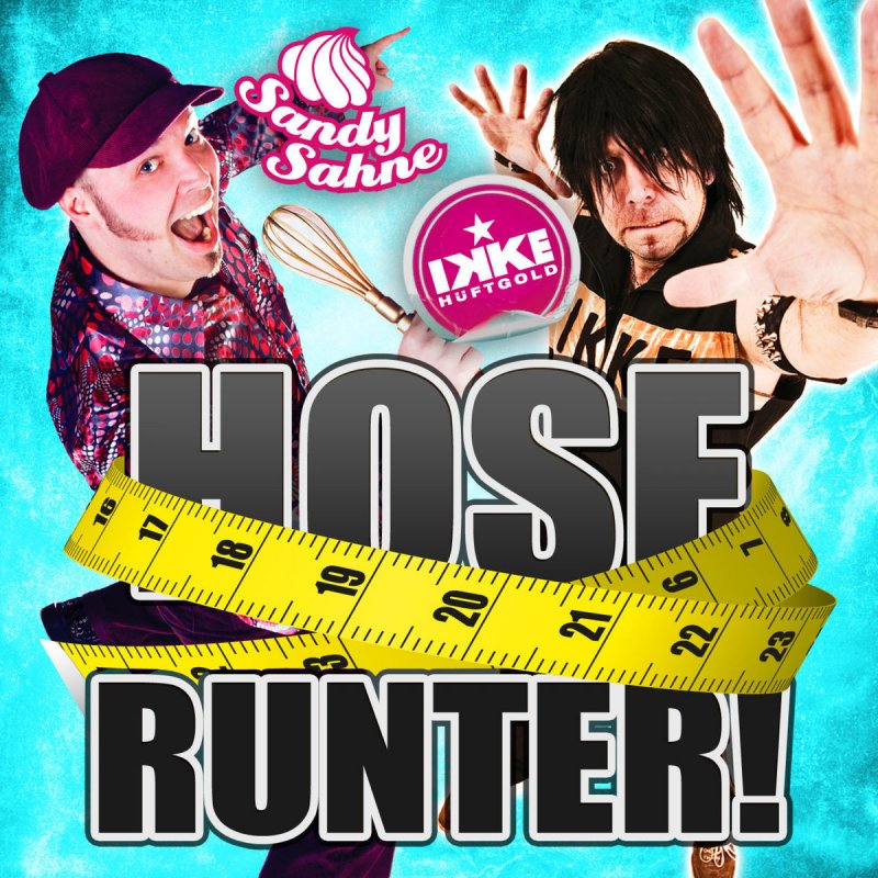 Letra de Hose runter! de Sandy Sahne feat. Ikke Hüftgold | Musixmatch