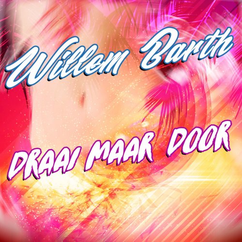 Willem Barth - Draai Maar Door lyrics | Musixmatch