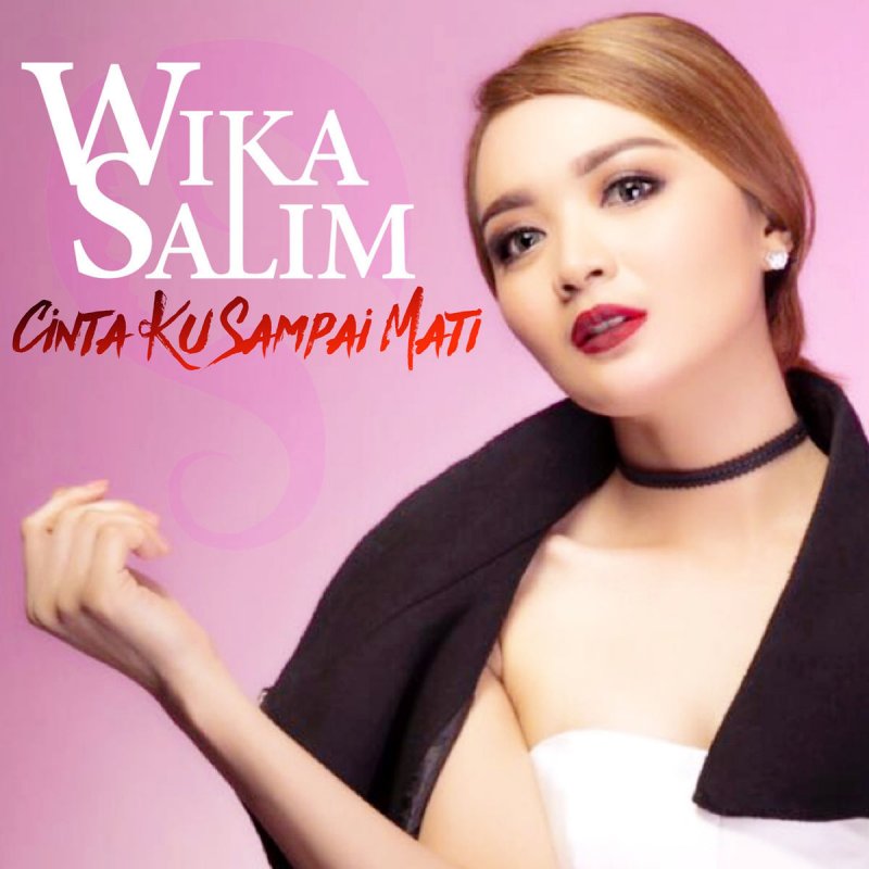 Letra de Cinta Ku Sampai Mati de Wika Salim | Musixmatch