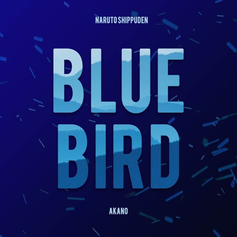 Letra de Blue Bird (From "Naruto Shippuden") de Akano | Musixmatch