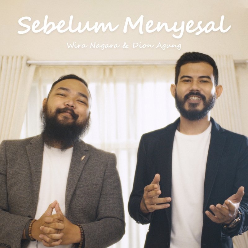 Wira Nagara feat. Dion Agung - Sebelum Menyesal Lyrics | Musixmatch