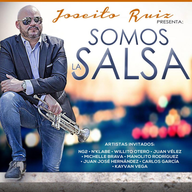 Letra de Somos la Salsa de Joseito Ruiz feat. NG2, N'Klabe, Juan José ...