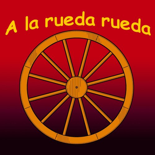 Letra de Canciones Infantiles feat. Canciones Para Niños - A La Rueda ...