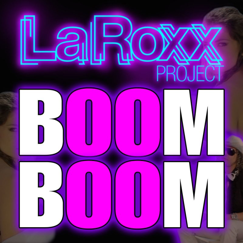 LaRoxx Project - Boom Boom Lyrics | Musixmatch