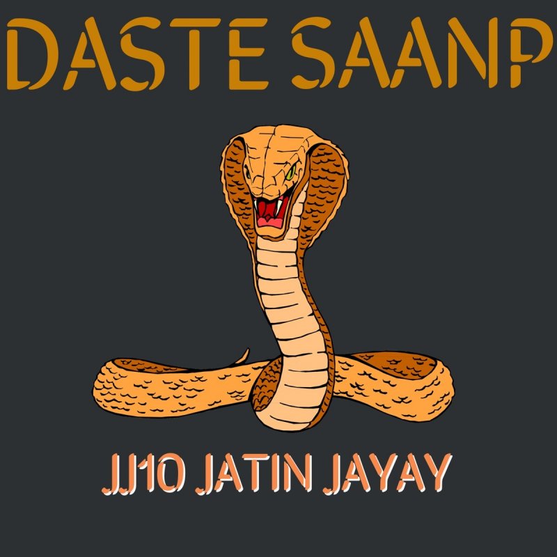 Letra de Daste Saanp de JJ10 JATIN JAYAY | Musixmatch