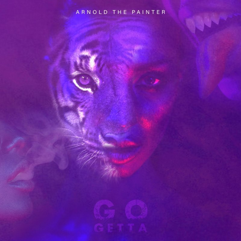 Arnold The Painter - Go Getta Lyrics | Musixmatch