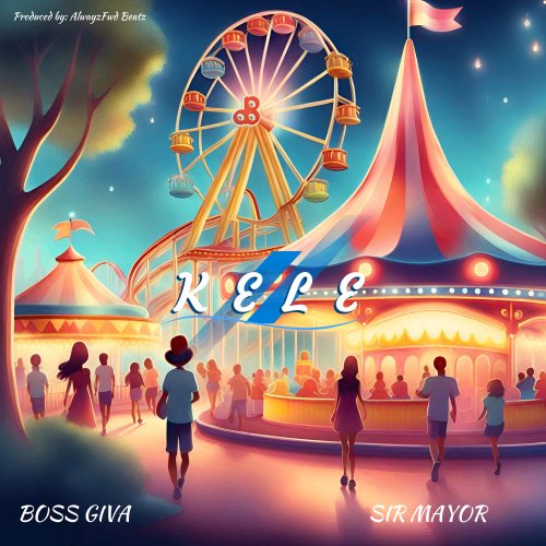 Boss Giva, Sir Mayor - Kele lyrics | Musixmatch