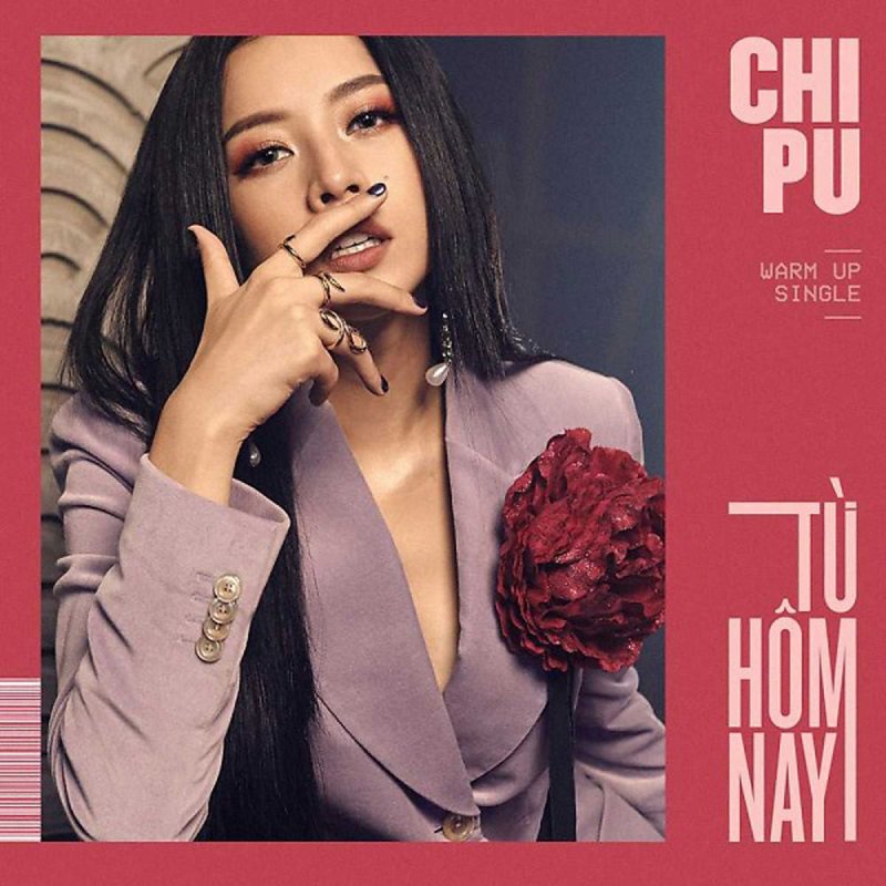 Chi Pu - Tu Hom Nay Lyrics | Musixmatch