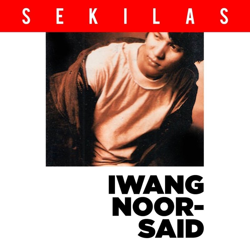 Iwang Noorsaid - Sekilas Lyrics | Musixmatch
