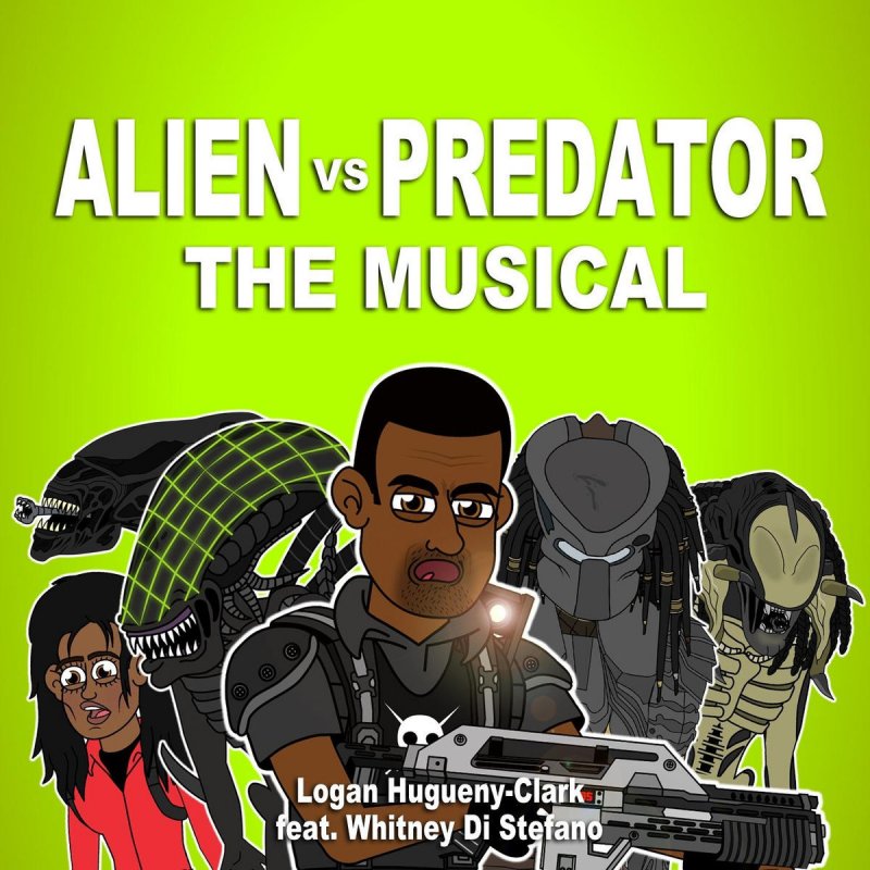 Letra de Alien vs Predator the Musical de Logan Hugueny-Clark feat ...