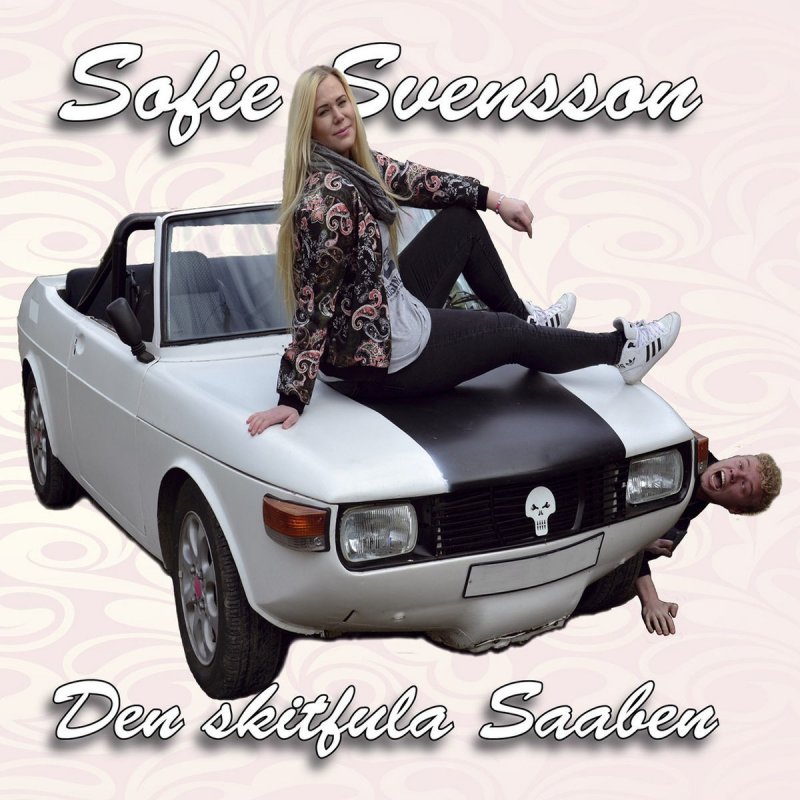 Sofie Svensson - Den skitfula Saaben Lyrics | Musixmatch