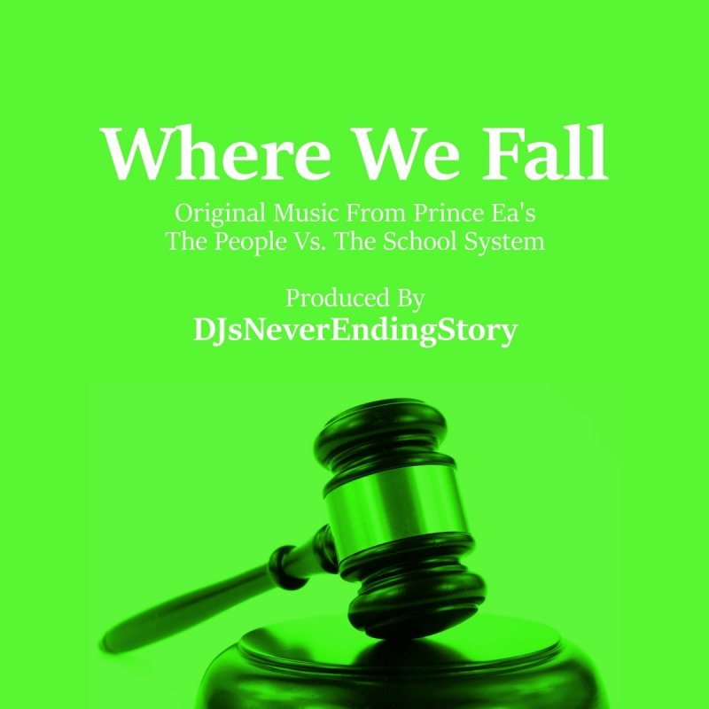 Letra de Where We Fall (From "the People Vs. The School System") de ...