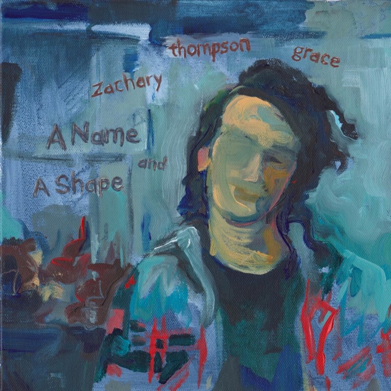 Letra de A Name and a Shape de Zachary Thompson Grace | Musixmatch