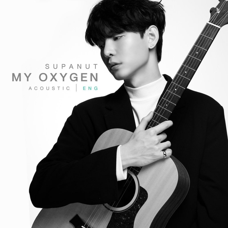 Supanut Lourhaphanich - My Oxygen (English) [Acoustic] Lyrics | Musixmatch