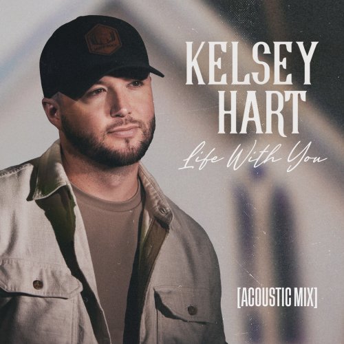 Kelsey Hart - Life With You lyrics | Musixmatch