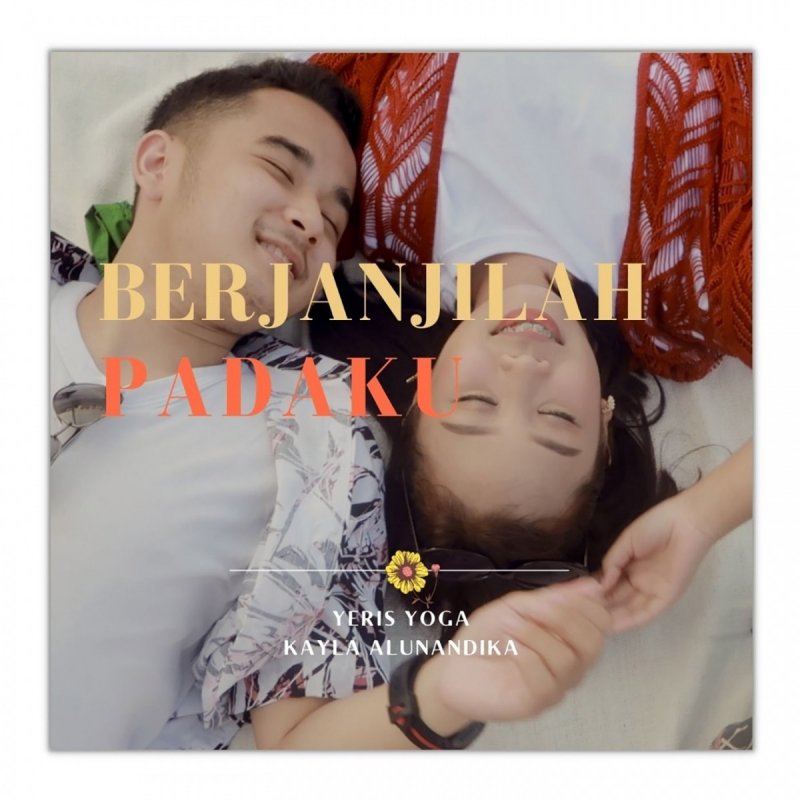 Kayla Alunandika - Berjanjilah Padaku (feat. Yeris Yoga) Lyrics | Musixmatch
