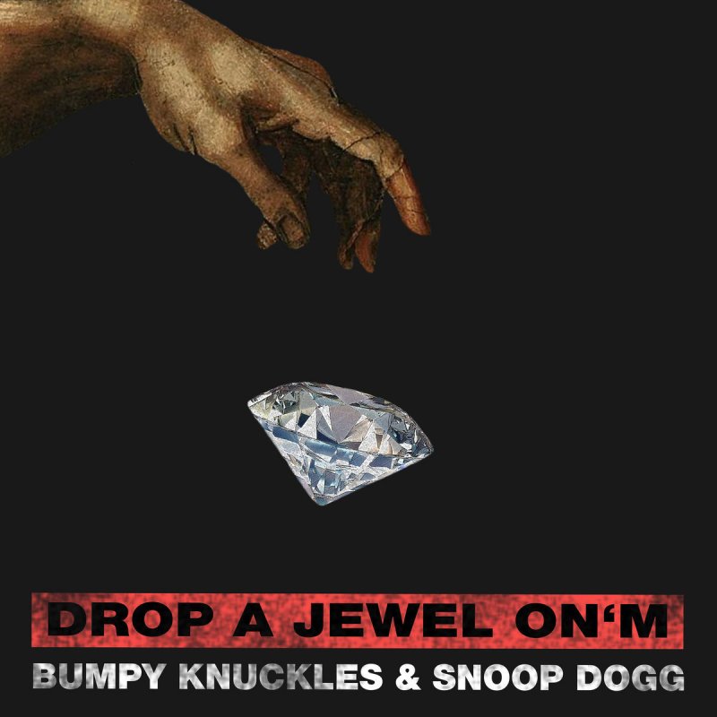 Bumpy Knuckles feat. Snoop Dogg - Drop a Jewel on'm Lyrics | Musixmatch