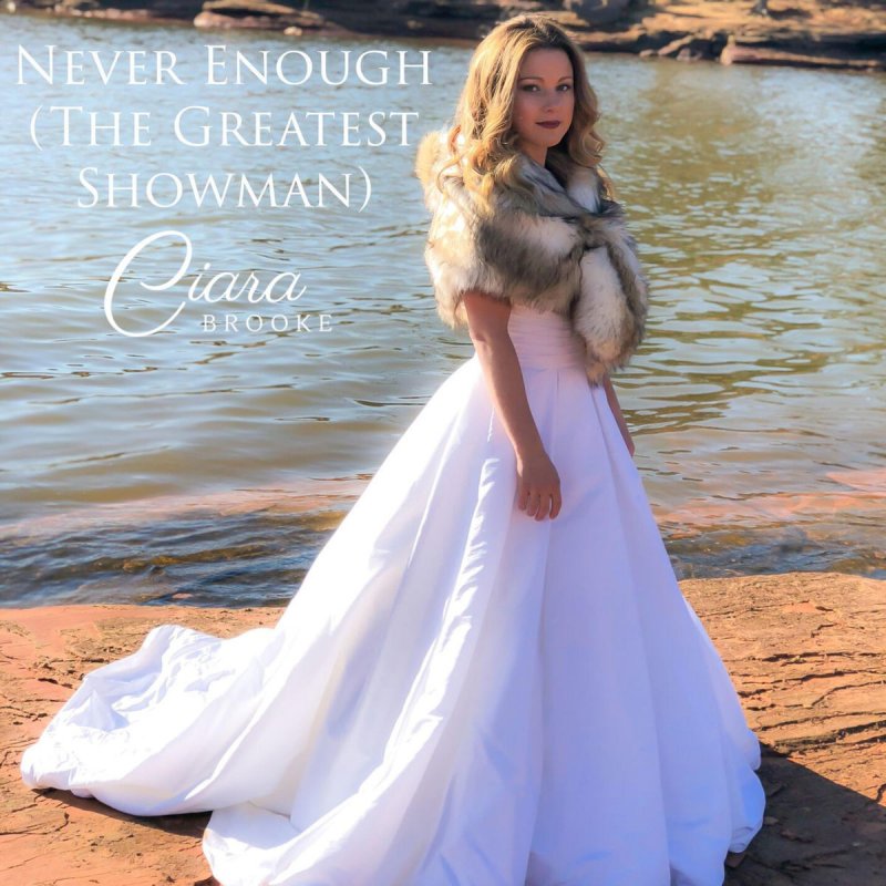 Letra de Never Enough (The Greatest Showman) de Ciara Brooke | Musixmatch