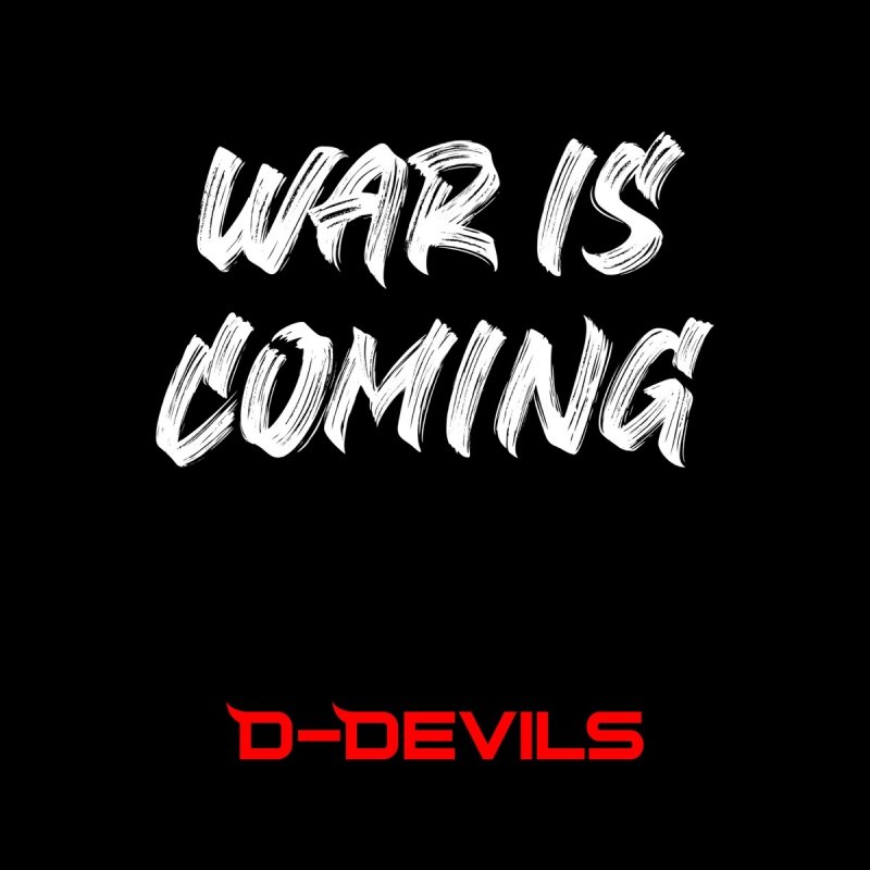 Letra de War Is Coming de D-Devils | Musixmatch