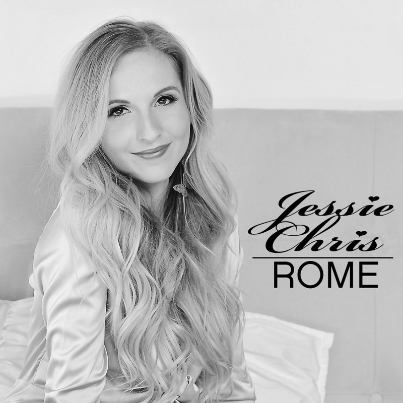 Jessie Chris - Rome Lyrics | Musixmatch