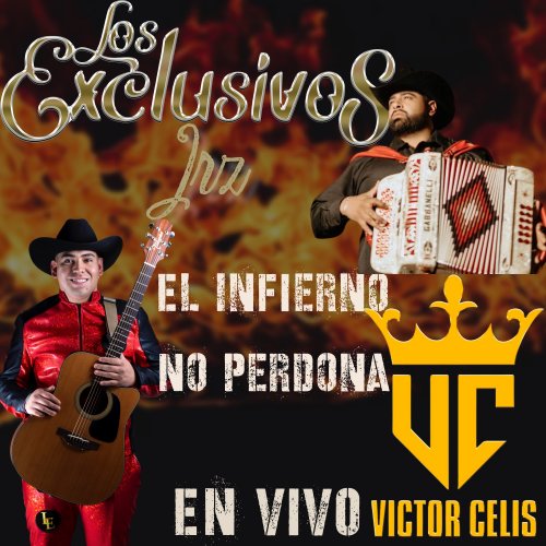 Letra de Los Exclusivos Jrz, Victor Celis - El Infierno No Perdona (En ...