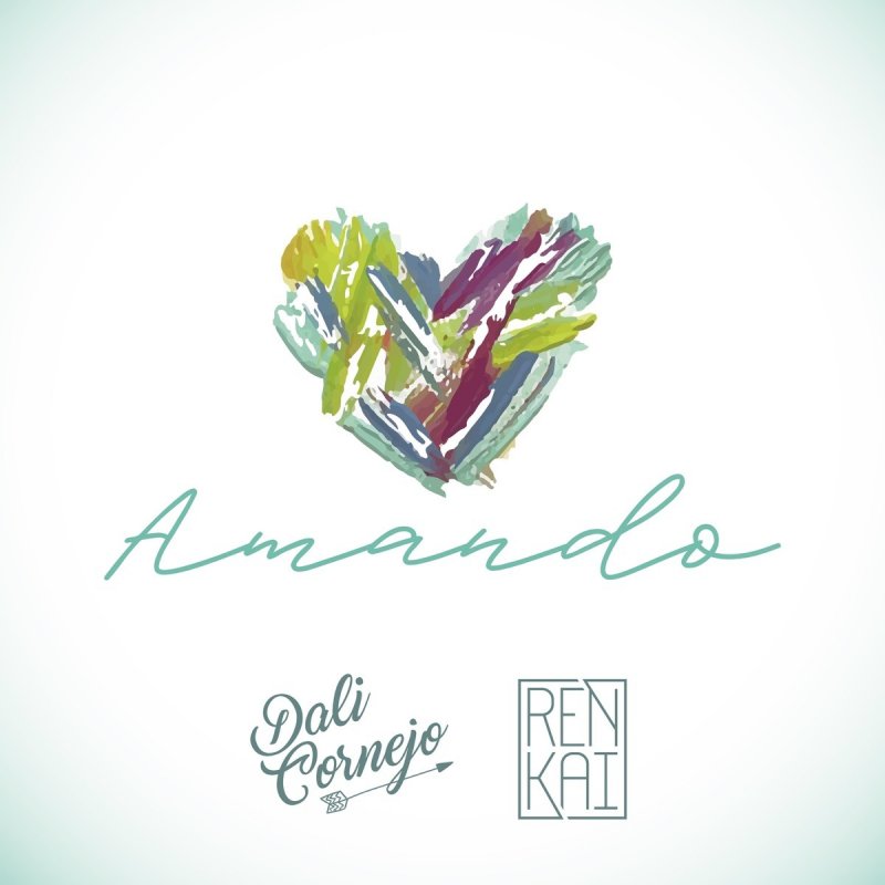 Letra de Amando de Dali Cornejo & Ren Kai | Musixmatch