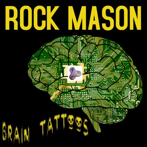 Rock Mason - Brain Tattoos lyrics | Musixmatch