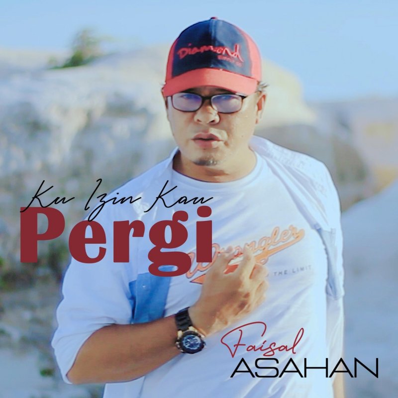Faisal Asahan - Ku Izin Kau Pergi Lyrics | Musixmatch