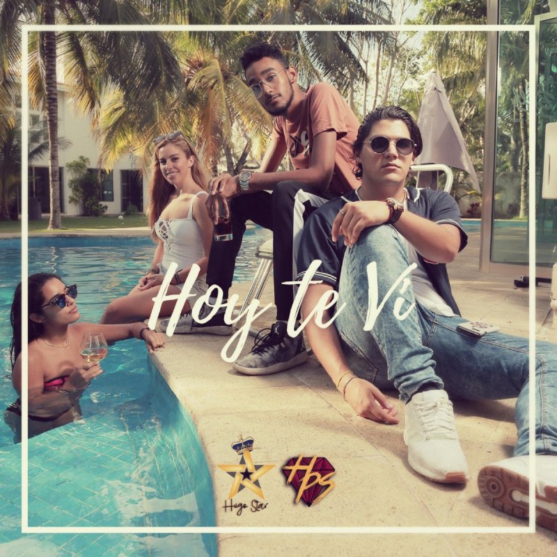 Letra de Hoy Te Ví de Hugo Star feat. Hugo PS | Musixmatch