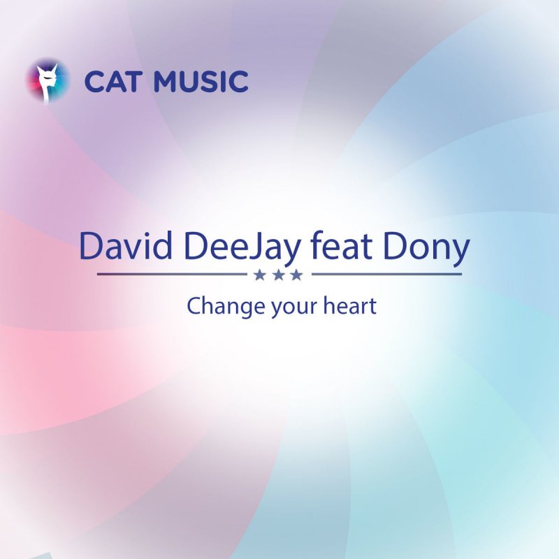 Letra de Change Your Heart de David DeeJay feat. Dony | Musixmatch