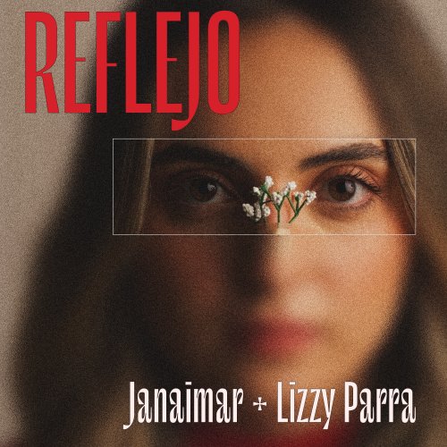 Janaimar, Lizzy Parra - Reflejo (Remix) Lyrics | Musixmatch