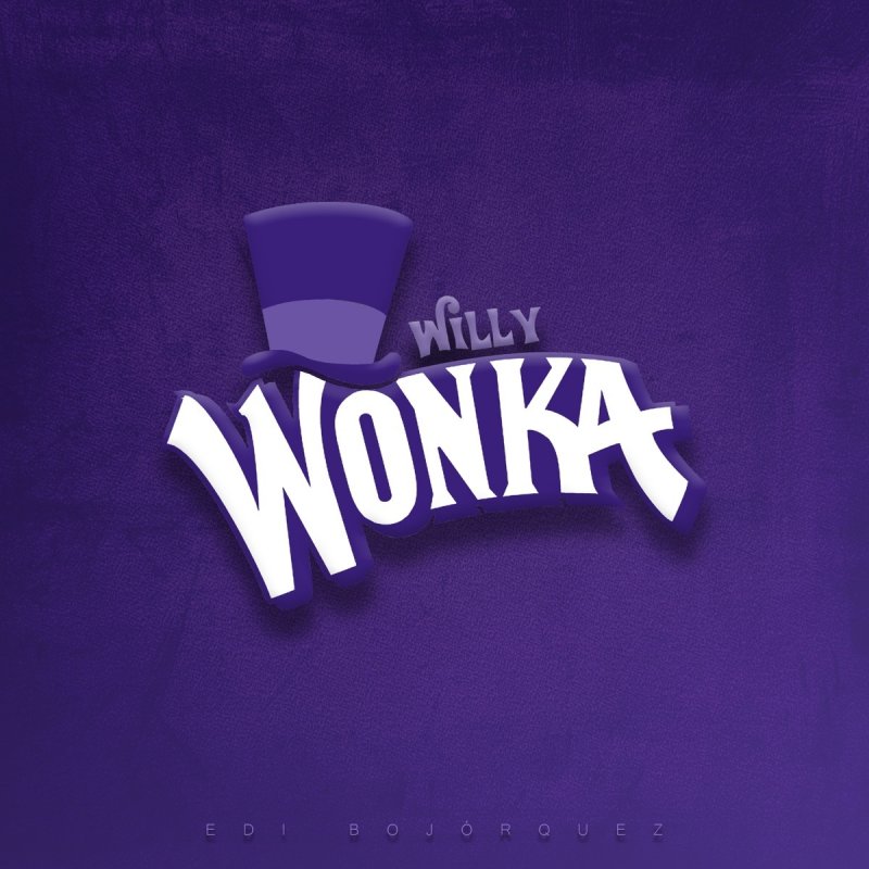 Letra de Willy Wonka de Edi Bojórquez | Musixmatch