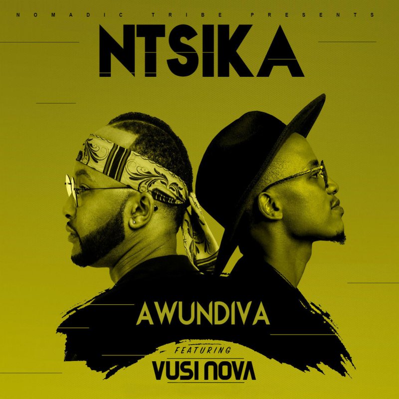 Ntsika feat. Vusi Nova - Awundiva Lyrics | Musixmatch Ntsika feat. Vusi Nova - Awundiva Lyrics | Musixmatch
