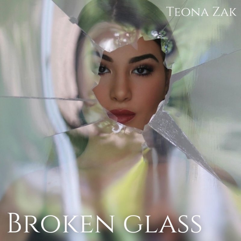 Letra de Broken Glass de Teona Zak | Musixmatch
