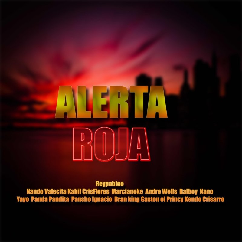 Letra de Alerta Roja (feat. Nando, Valecita, Kabil, Cris Flores ...