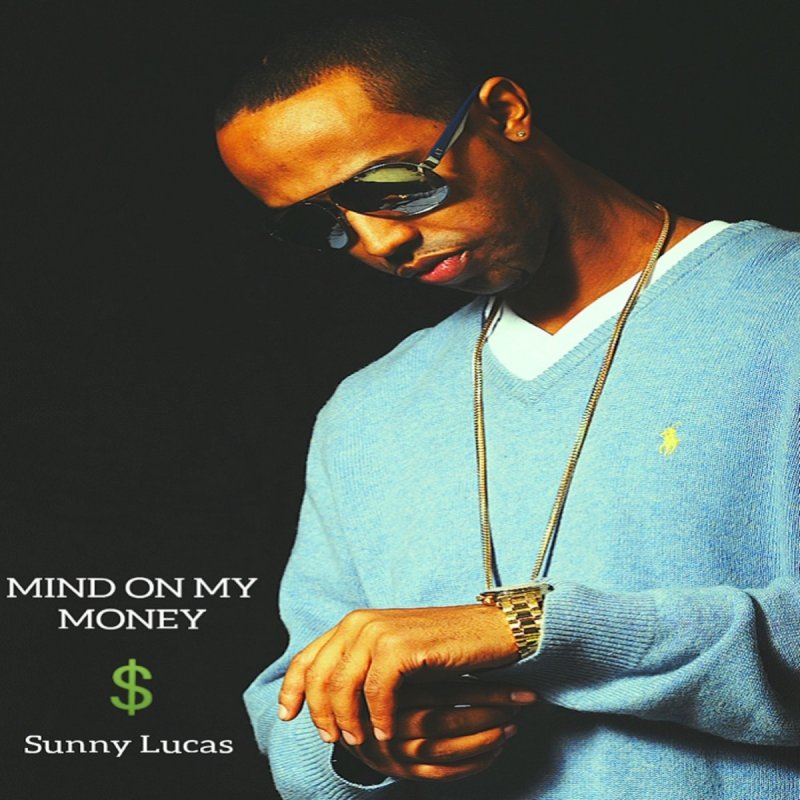 Letra de Mind On My Money de Sunny Lucas | Musixmatch
