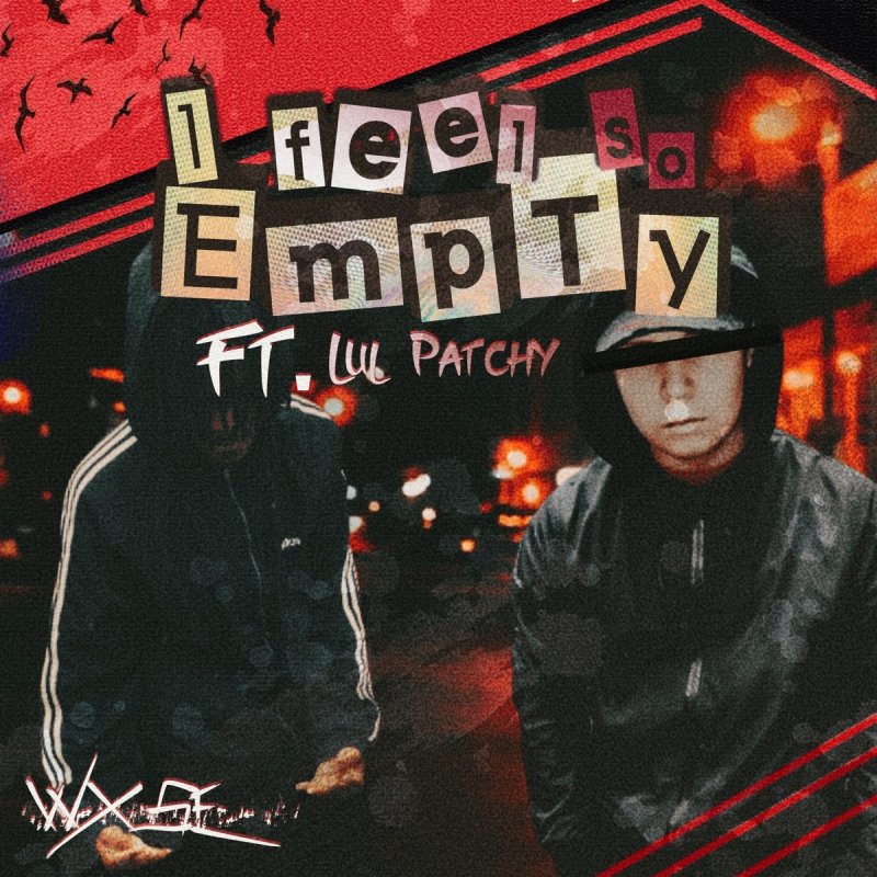 Wxse feat. Lul Patchy - I Feel So Empty Lyrics | Musixmatch