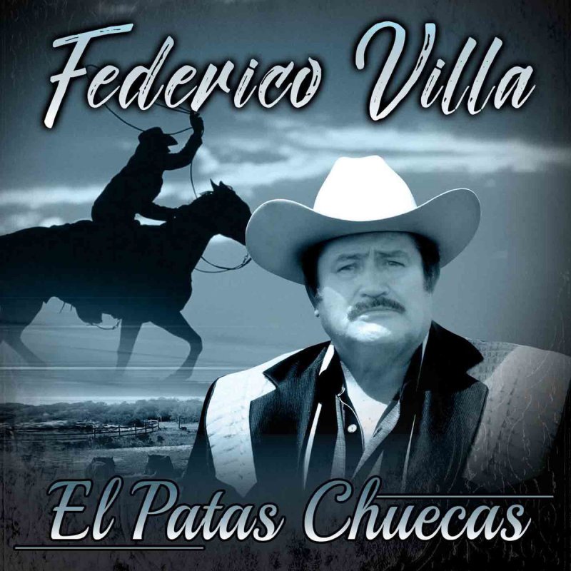 Letra de El Patas Chuecas de Federico Villa | Musixmatch