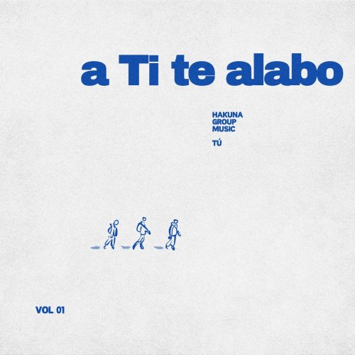 Letra de Hakuna Group Music - A Ti te alabo | Musixmatch