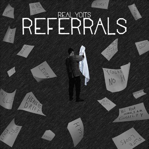 Real Yoits - Referrals lyrics | Musixmatch