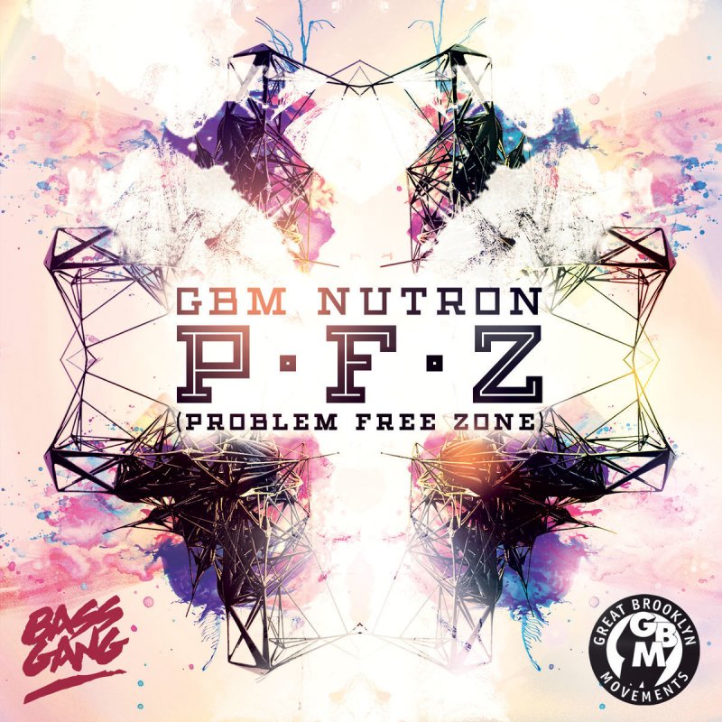 Letra de P.F.Z (Problem Free Zone) de GBM Nutron | Musixmatch