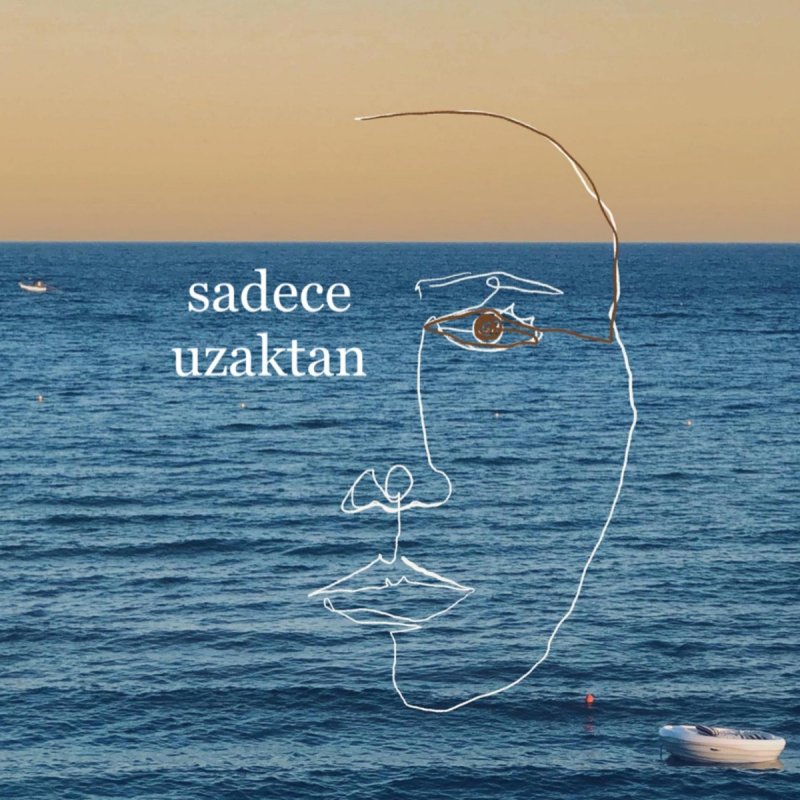 Sadece - Uzaktan Lyrics | Musixmatch