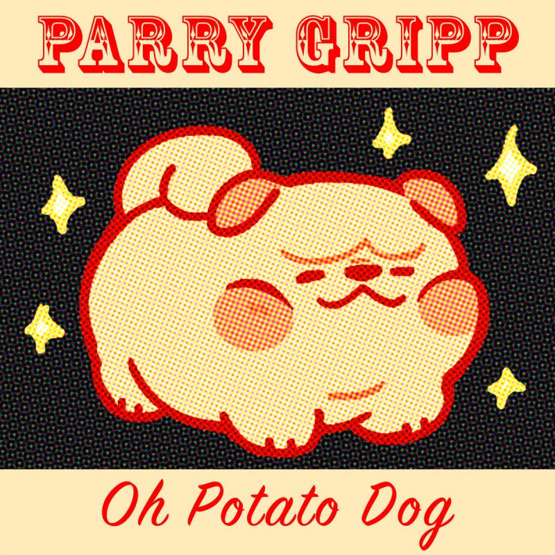 Parry Gripp - Oh Potato Dog Lyrics | Musixmatch