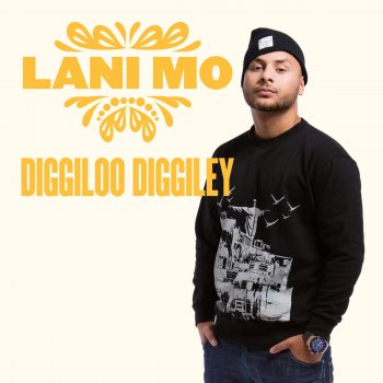 Lani Mo - Diggiloo Diggiley Lyrics | Musixmatch