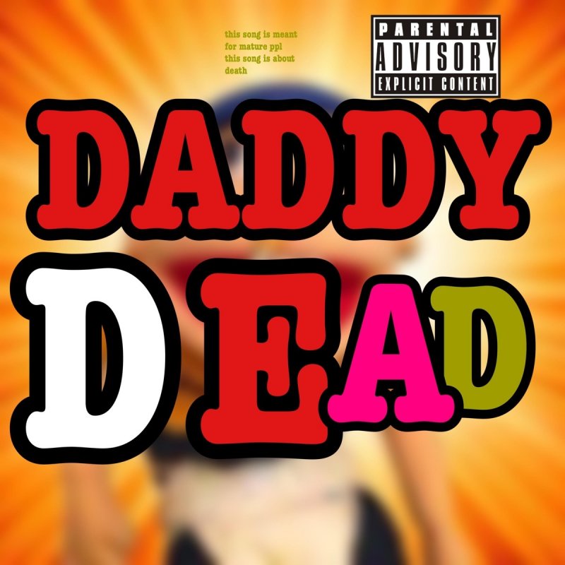 Letra de Daddys Dead! de SuperMarioLoganMusic | Musixmatch