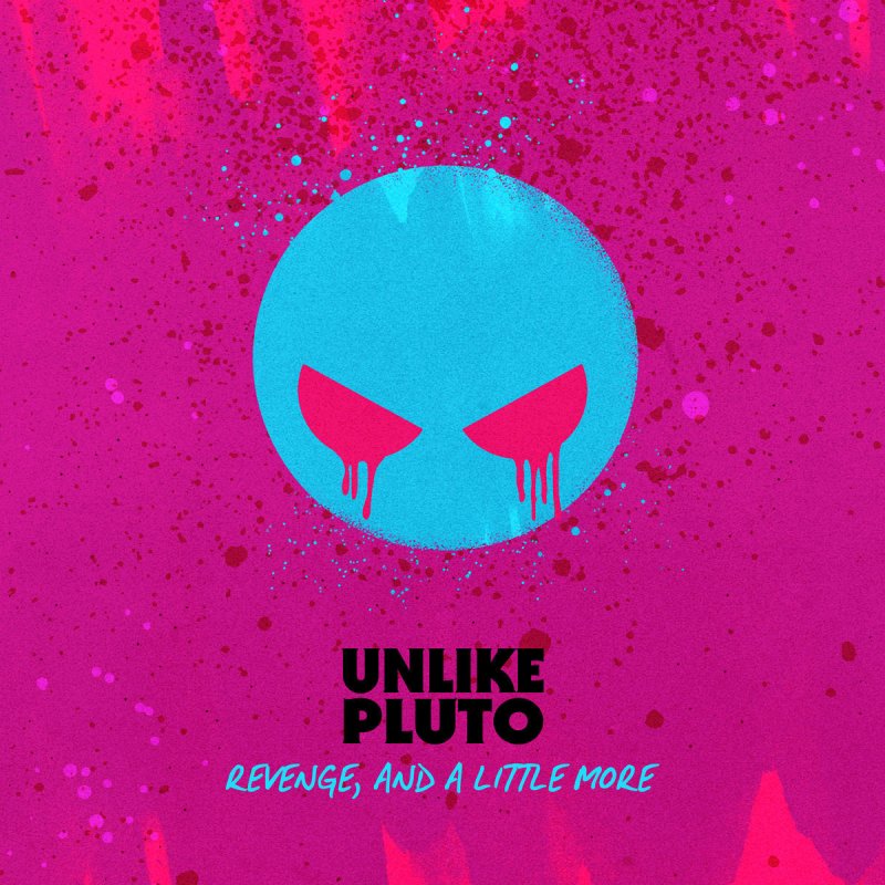 Unlike Pluto - Revenge, And a Little More (Pluto Tapes) Lyrics | Musixmatch